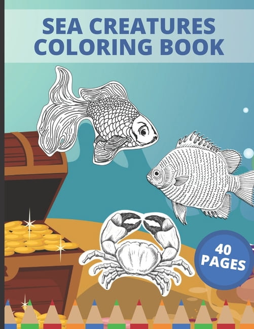 Sea Creatures Coloring Book: Sea Creatures Underwater Animals and Fish ...