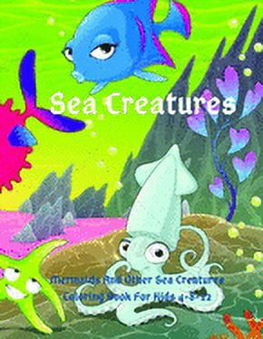 Sea Creatures: Mermaids And Other Sea Creatures Coloring Book For Kids ...