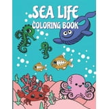 Sea Life Coloring Book: 38 Cute Sea Animal Coloring Pages for Kids, Sea ...