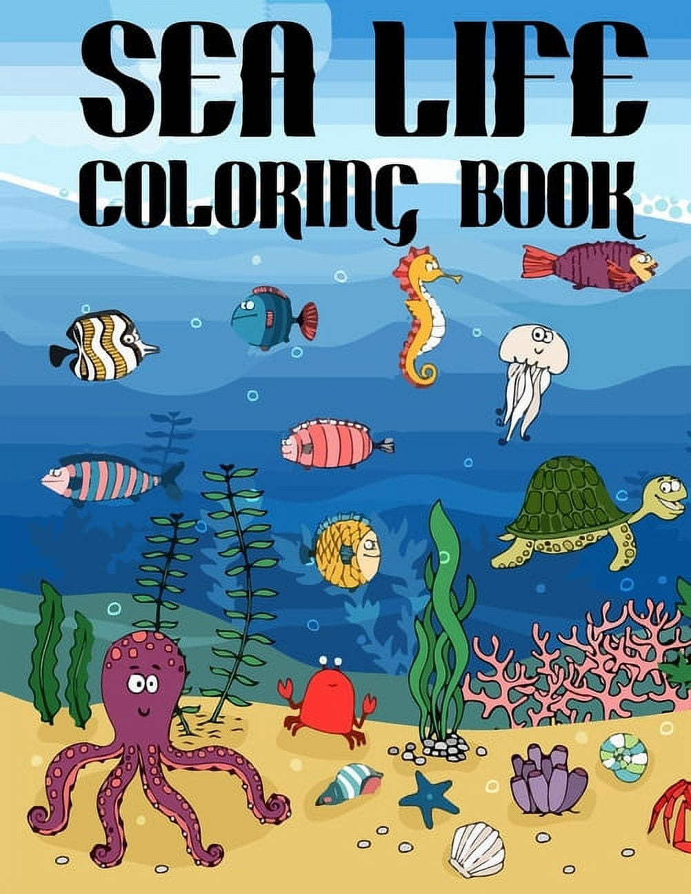 Sea Life Coloring Book: A Fun and Educational Activity Coloring Book ...