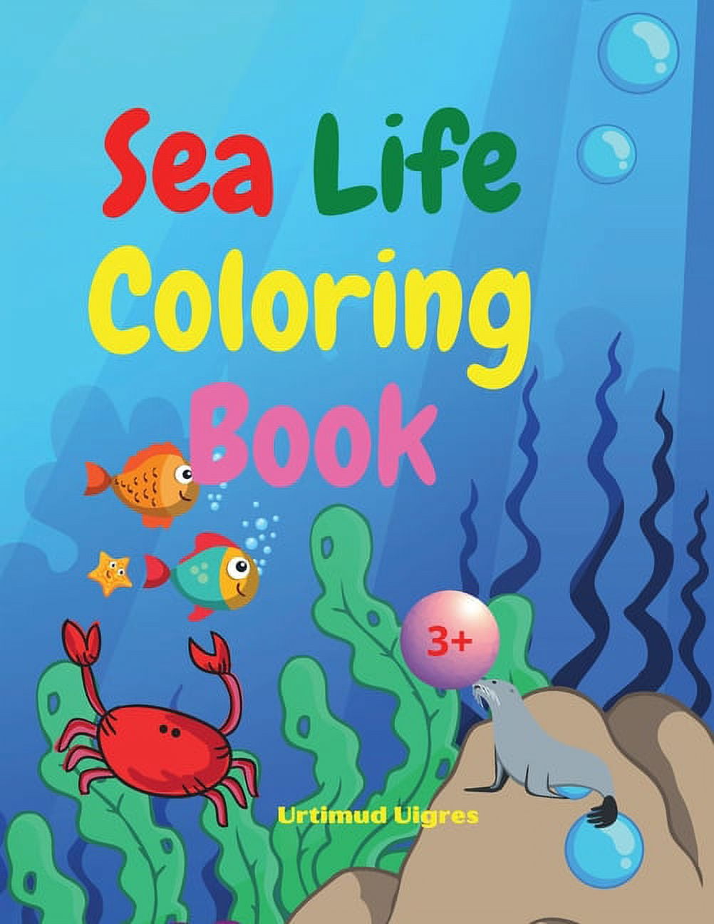 Sea Life Coloring Book: Amazing Sea Life Coloring Book for Kids Ages 3 ...