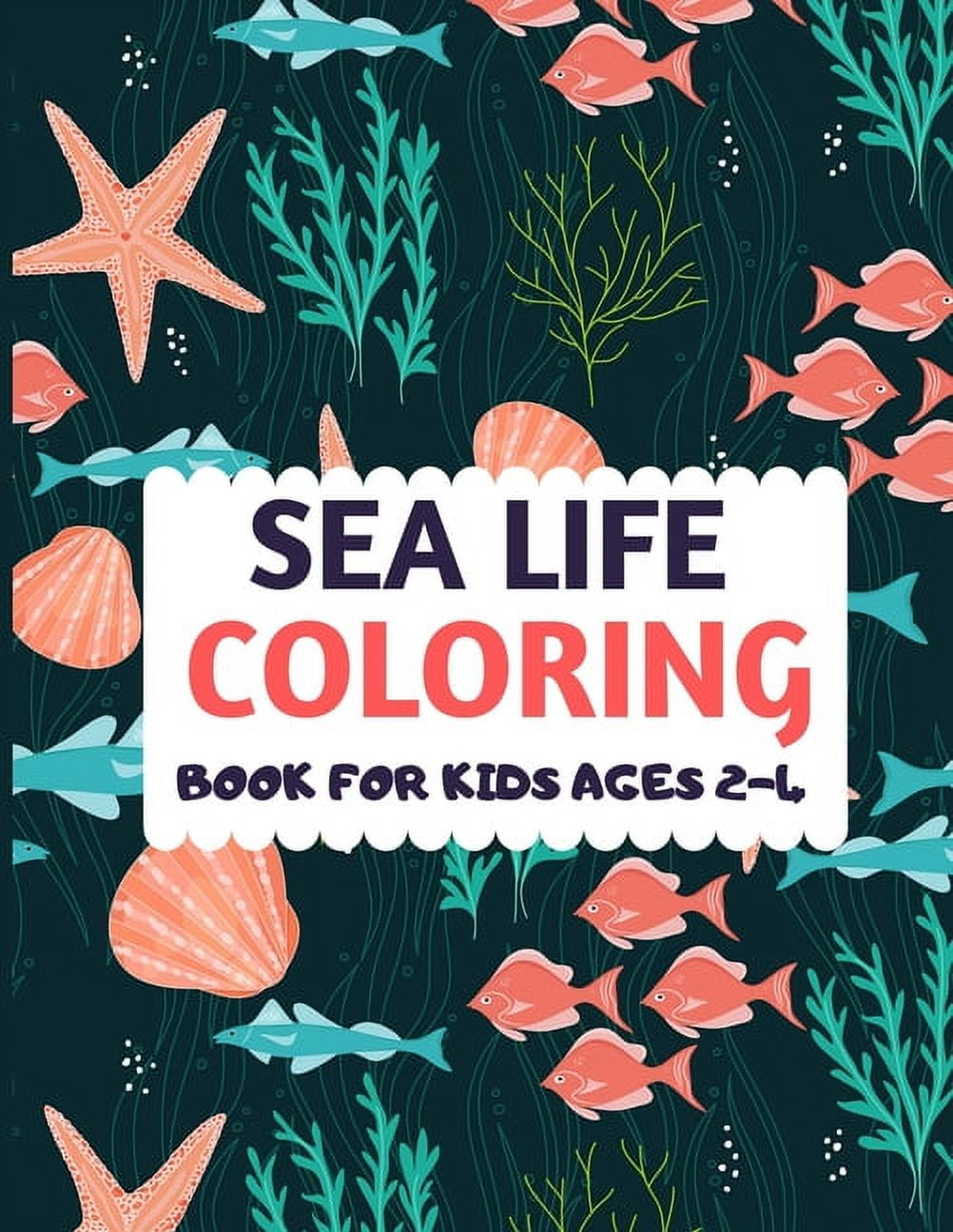 Sea Life Coloring Book For Kids Ages 2-4: Amazing sea creatures ...
