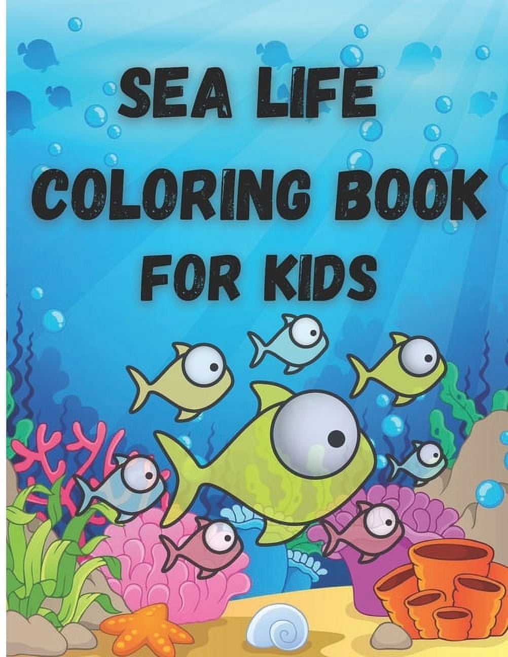Sea Life Coloring Book For Kids: Ocean Animals and Creatures Fun ...
