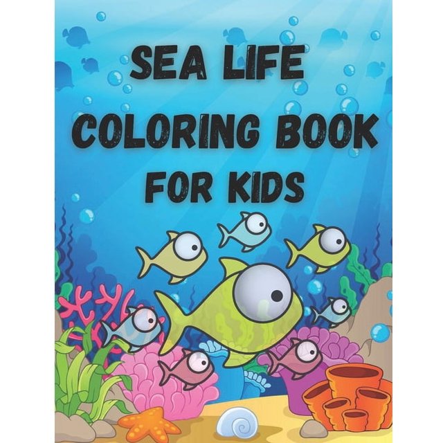 Sea Life Coloring Book For Kids: Ocean Animals and Creatures Fun ...