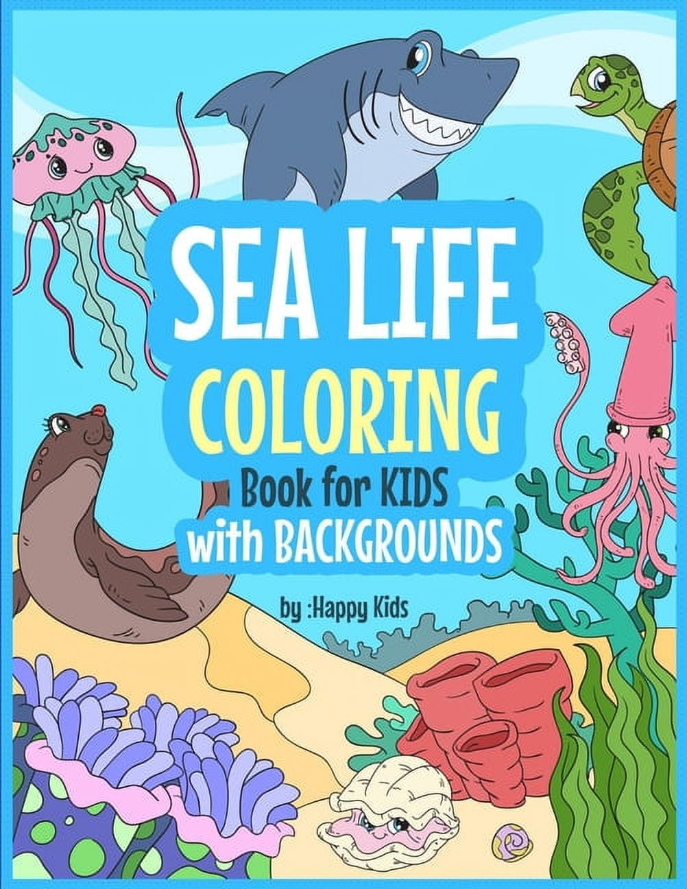 Sea Life Coloring Book For Kids With BackGrounds: Marine Life Coloring ...