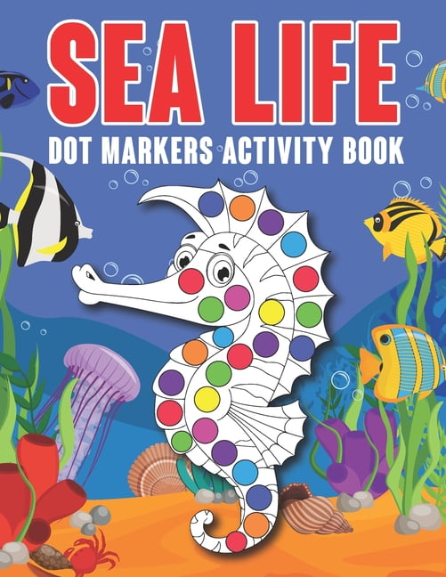 Sea Life Dot Markers Activity Book: Ocean Animals Dot Markers Activity ...