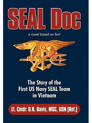 Seal Doc : The Story of the First US Navy Seal Team in Vietnam ...