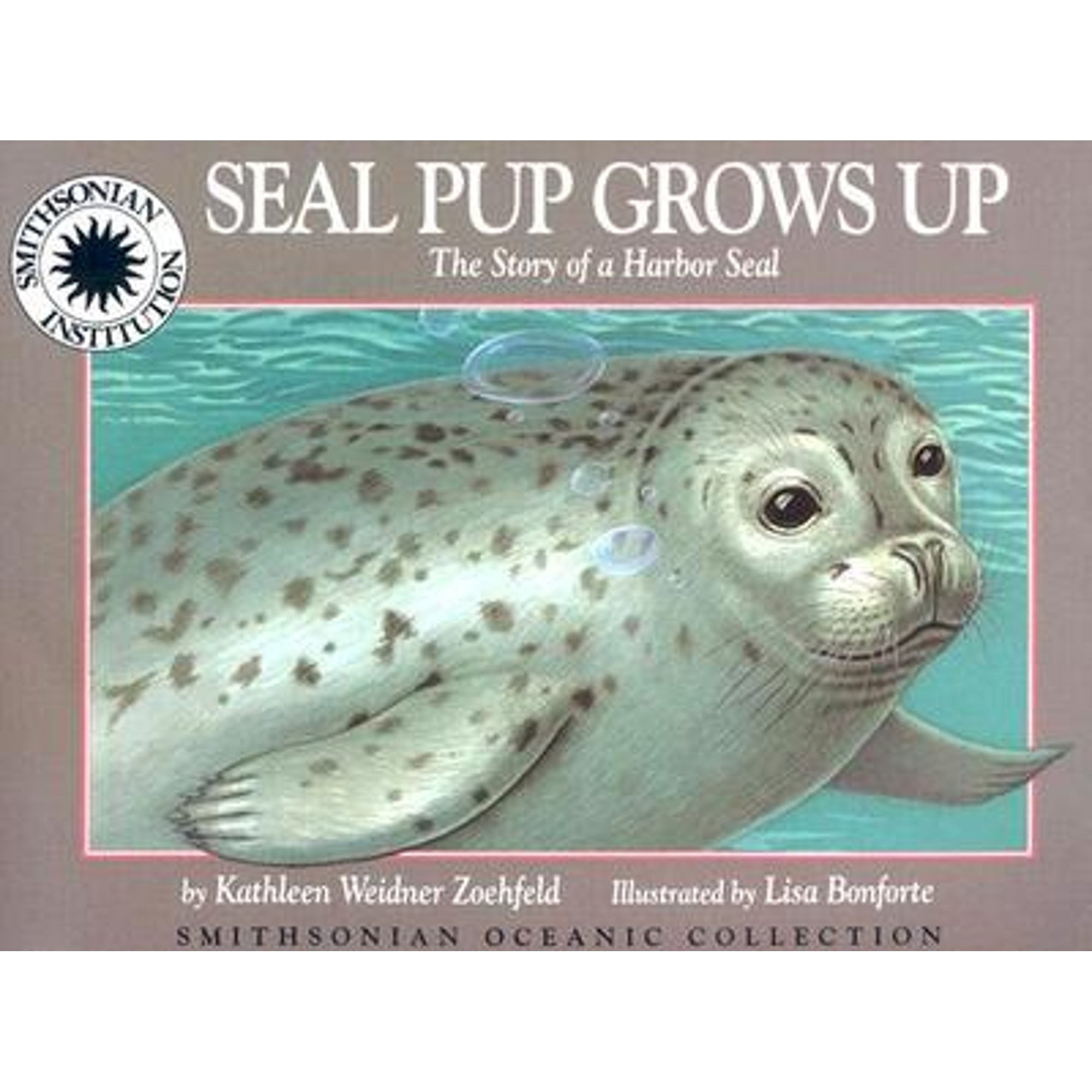 Pre-Owned Seal Pup Grows Up: The Story of a Harbor Seal (Smithsonian ...