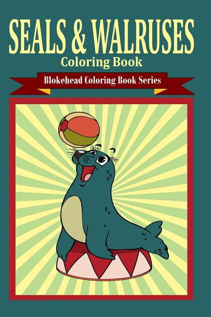 Seals and Walruses Coloring Book (Paperback)(Large Print) - Walmart.com
