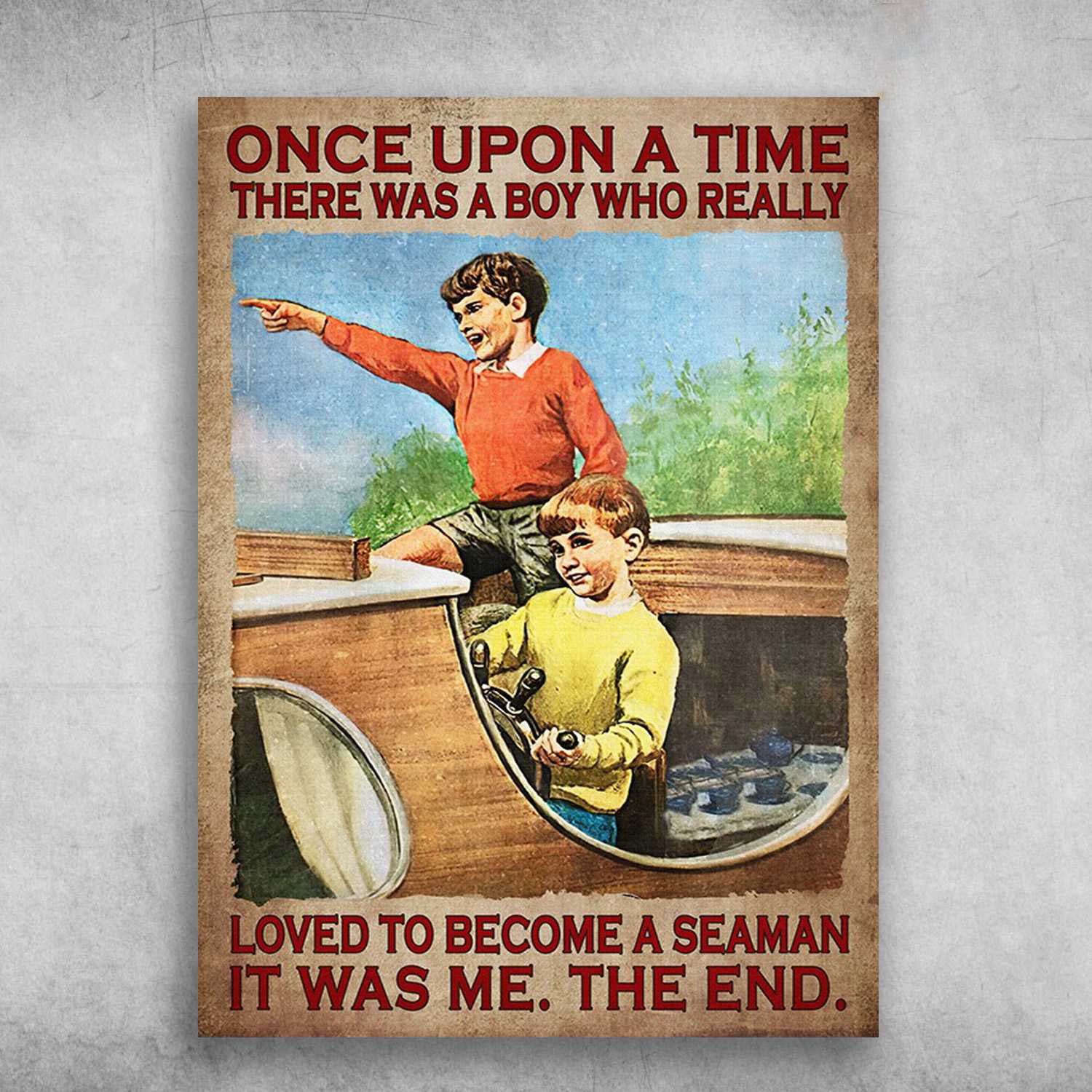 Seaman Poster, Sailor Boys - Oncer Upon A Time, There Was A Boy, Who ...