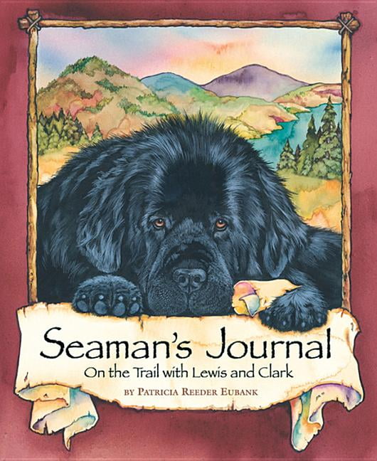 Seaman's Journal: On the Trail with Lewis and Clark, (Paperback ...