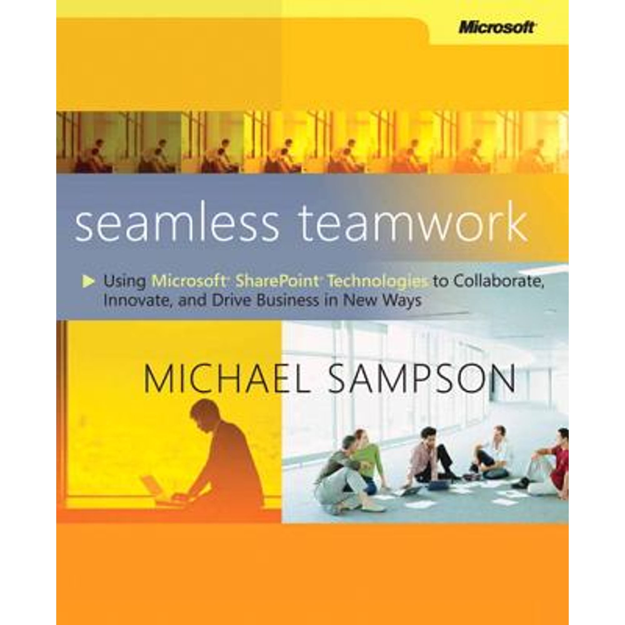 Pre-Owned Seamless Teamwork: Using Microsoft Sharepoint Technologies to Collaborate, Innovate ...