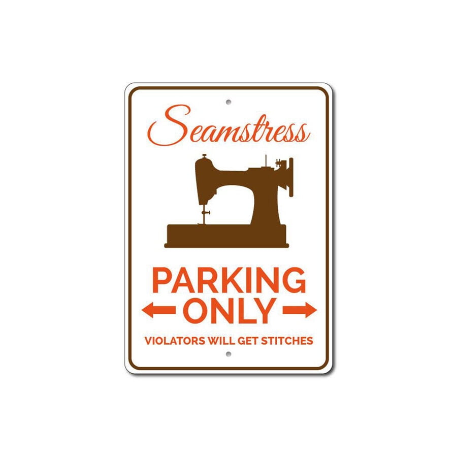 Seamstress Parking Sign Seamstress Seamstress Metal Decor Sign Size: 8 ...