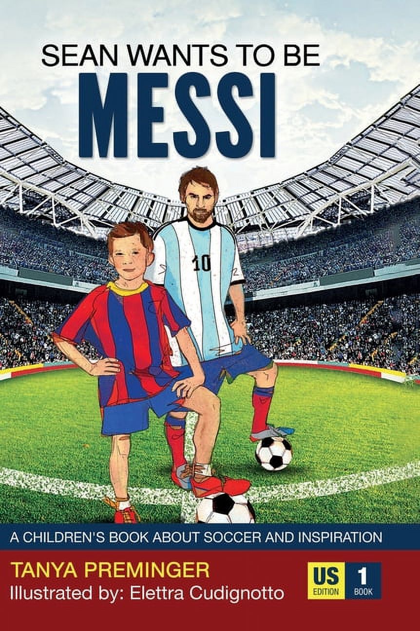 Sean Wants to Be Messi Sean Wants To Be Messi: A children's book about ...