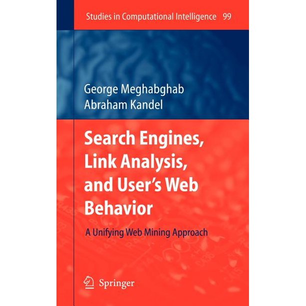 Search Engines, Link Analysis, and User's Web Behavior: A Unifying Web ...