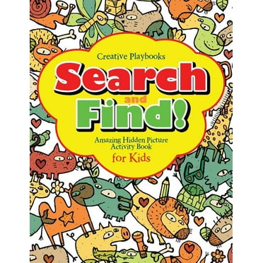 Seek The Hidden Images! A Kids Look And Find Activity Book, (Paperback ...