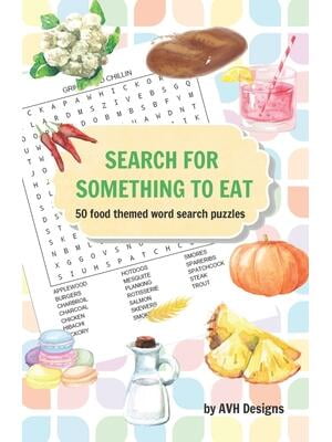 Search for Something to Eat : 50 Food Themed Word Search Puzzles plus ...