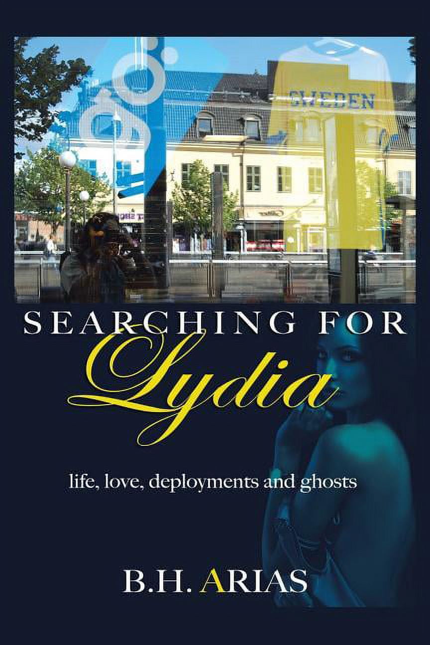 Searching for Lydia : Life, Love, Deployments and Ghosts - Walmart.com