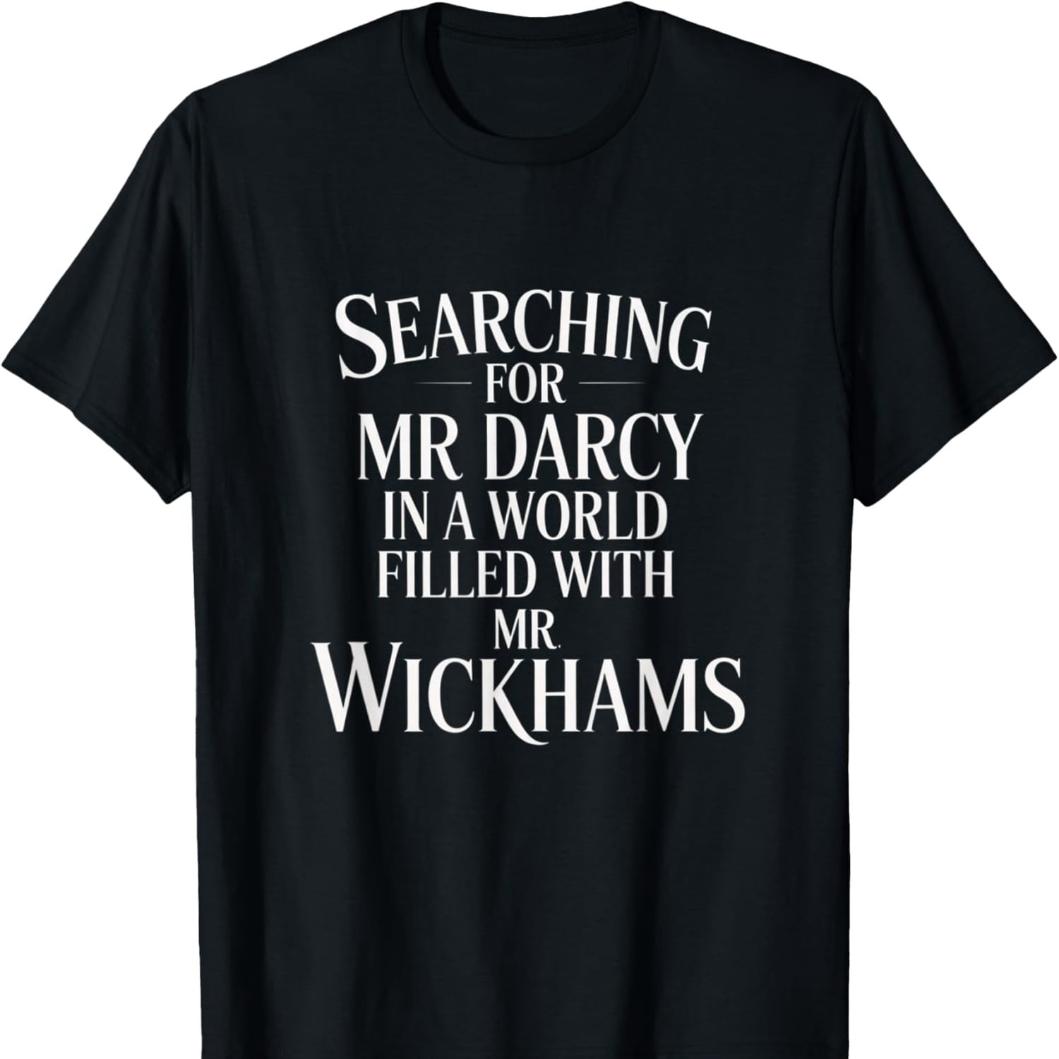 Searching for Mr. Darcy Pride and Prejudice Jane Austen T-S1Hirt ...