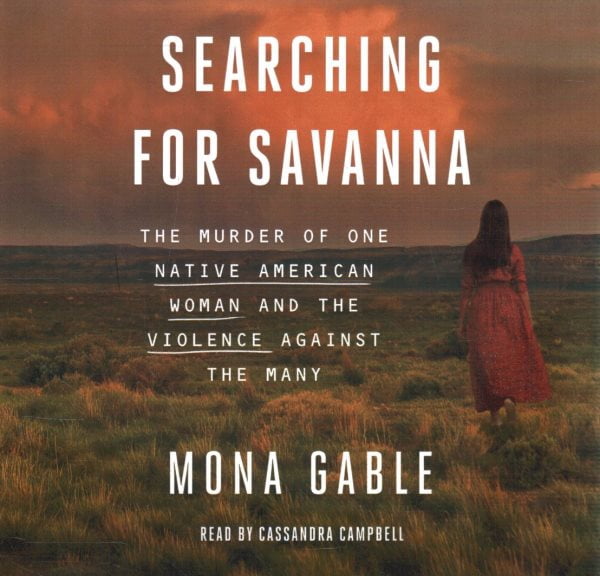 Pre-Owned Searching for Savanna : The Murder of One Native American ...