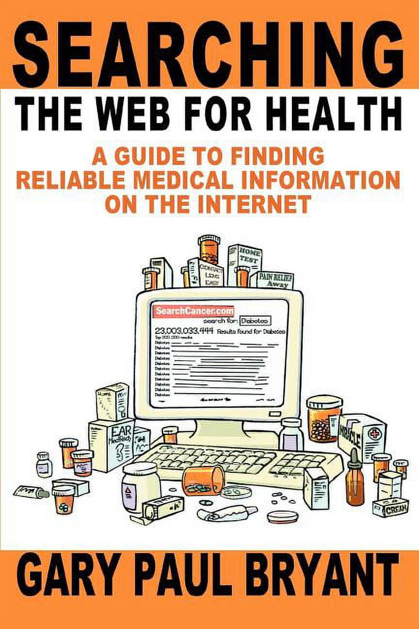 Searching the Web for Health : A Guide to Finding Reliable Medical ...