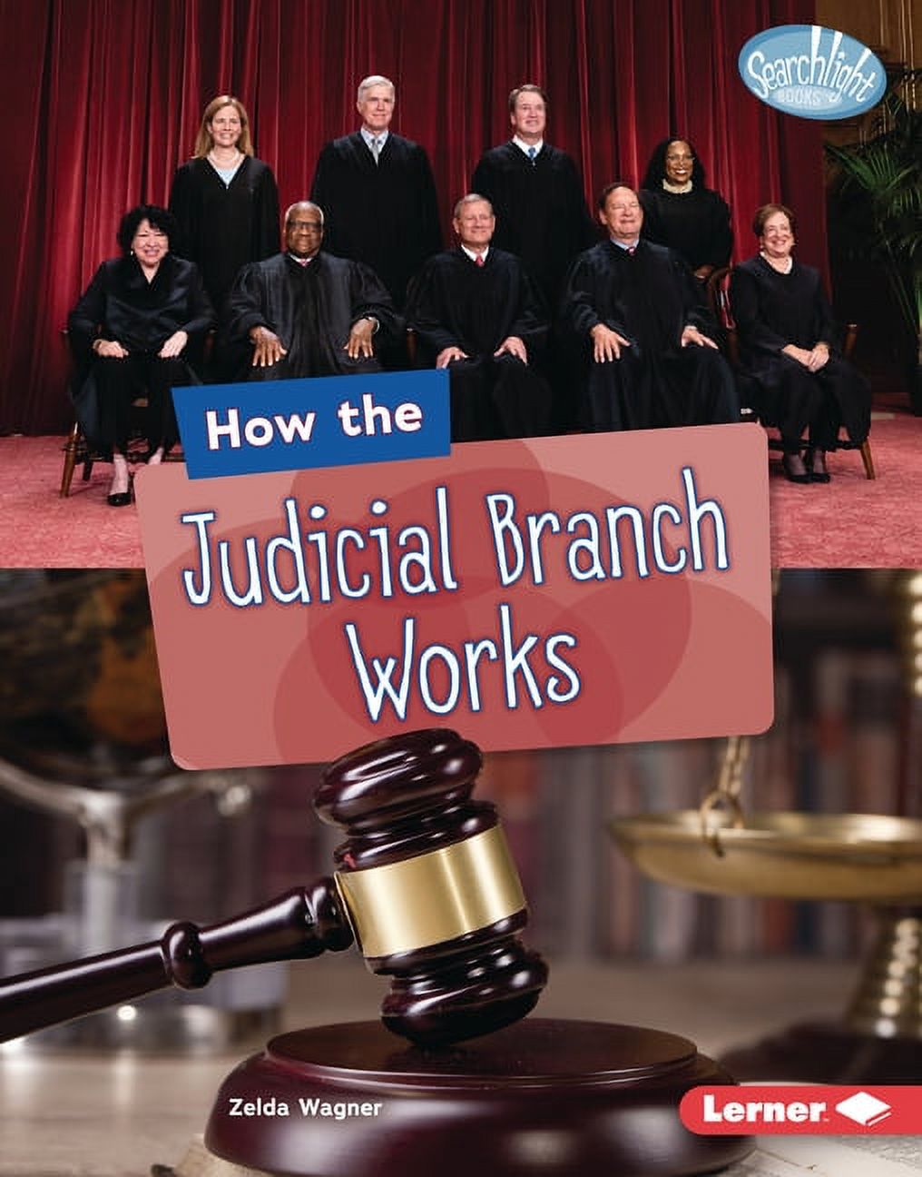 Searchlight Books (Tm) -- The Kids' How the Judicial Branch Works ...