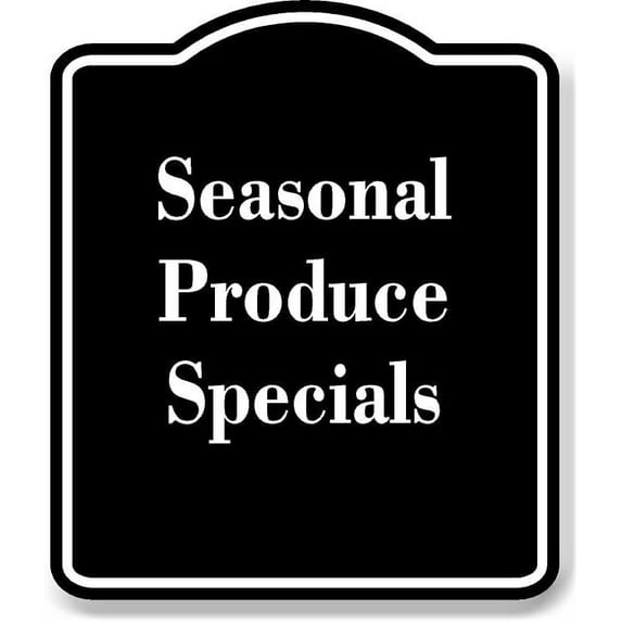 Seasonal Produce Specials BLACK Aluminum Composite Sign 15''x18 ...