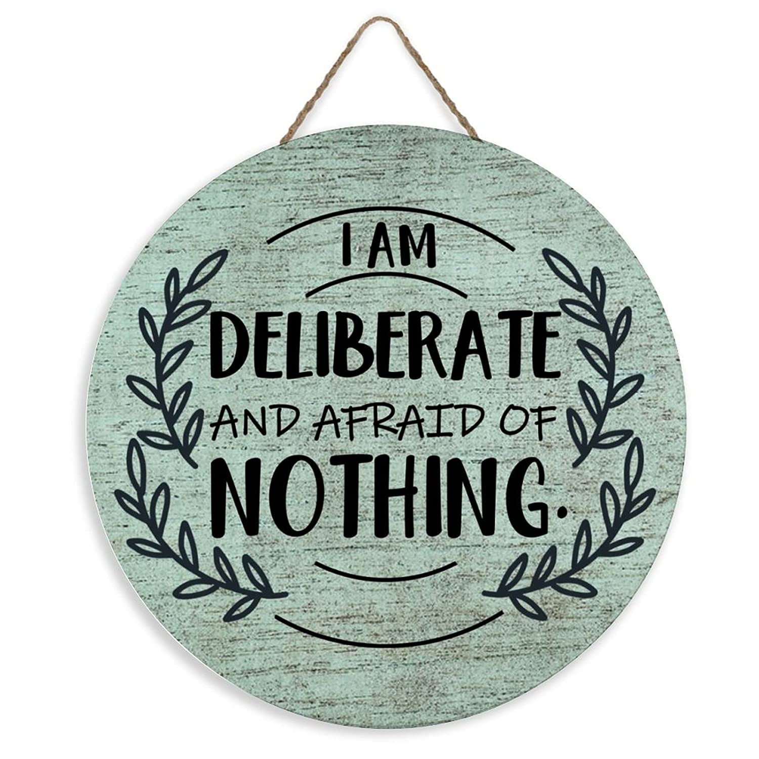 Seasonal Welcome Sign Front Door Decoration, I Am Deliberate And Afraid ...