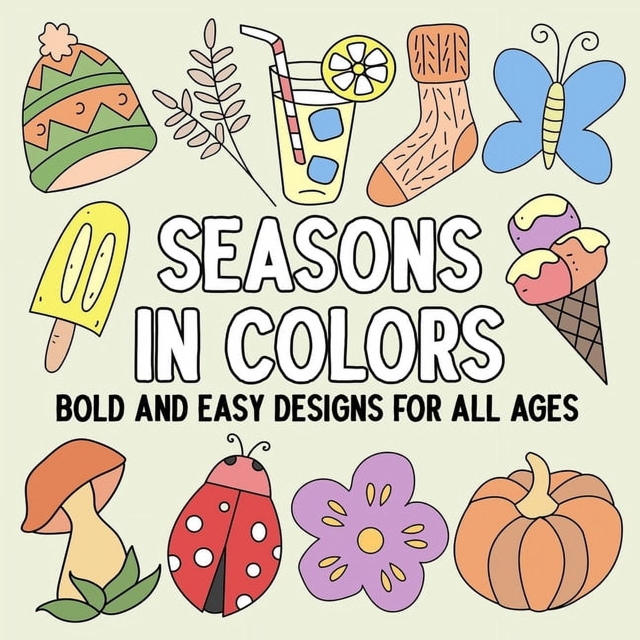 Seasons in Colors: Bold and Easy Designs for All Ages, (Paperback ...