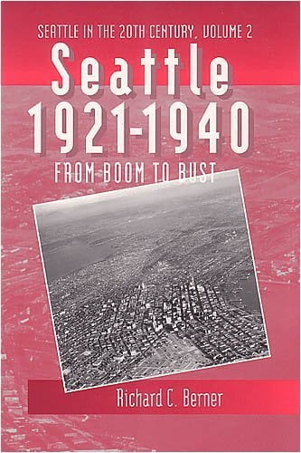 Pre-Owned Seattle, 1921-1940: From Boom to Bust (Seattle in the ...