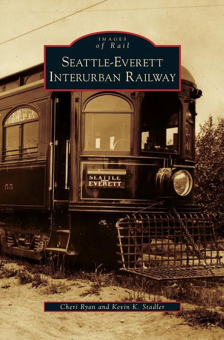 Seattle-Everett Interurban Railway (Hardcover) - Walmart.com