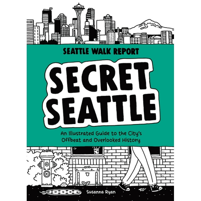 Seattle Walk Report Secret Seattle (Seattle Walk Report): An ...