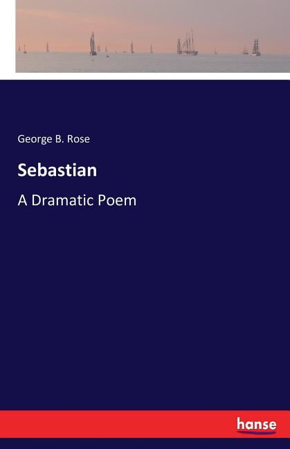 Sebastian: A Dramatic Poem, (Paperback) - Walmart.com