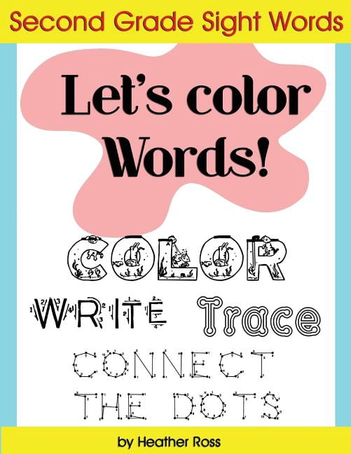 Second Grade Sight Words: Let's Color Words! Trace, write, connect the ...