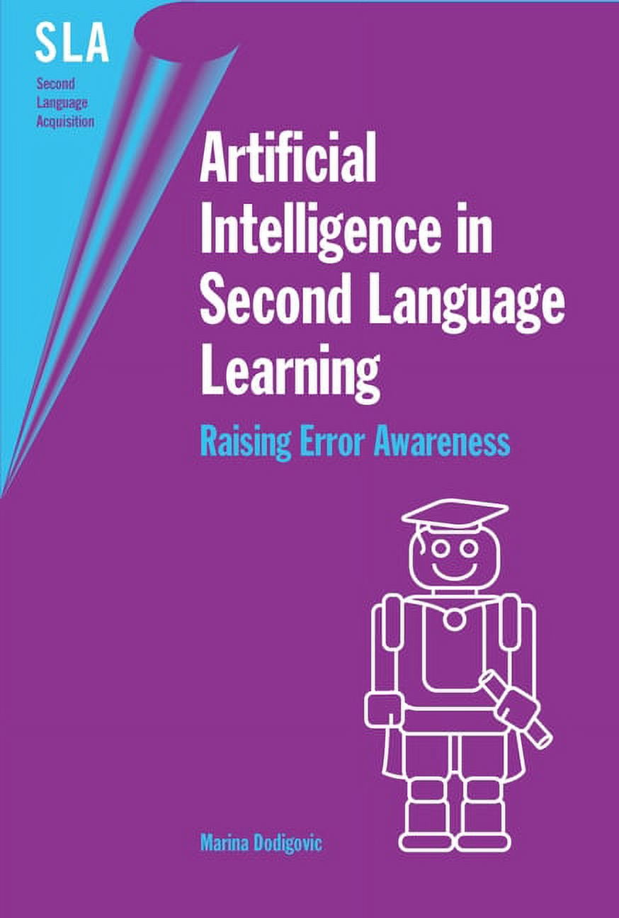 Second Language Acquisition Artificial Intelligence in Second Lang.L: Raising Error Awareness ...