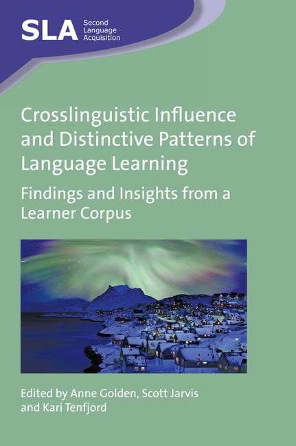 Second Language Acquisition Crosslinguistic Influence and Distinctive Patterns of Language ...