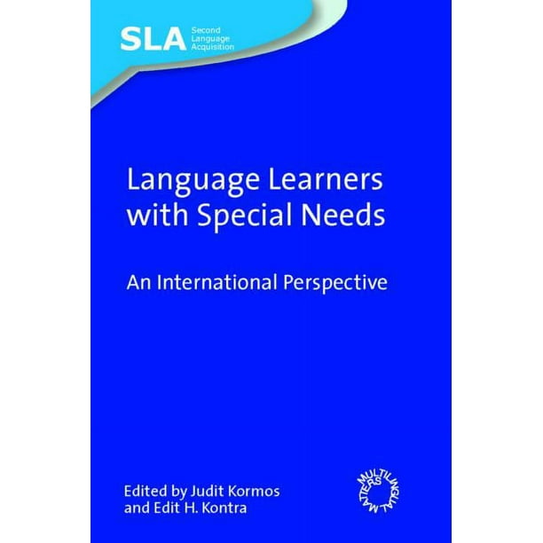Second Language Acquisition Language Learners with Special Needs: An International Perspective ...