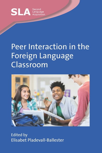 Second Language Acquisition Peer Interaction in the Foreign Language ...