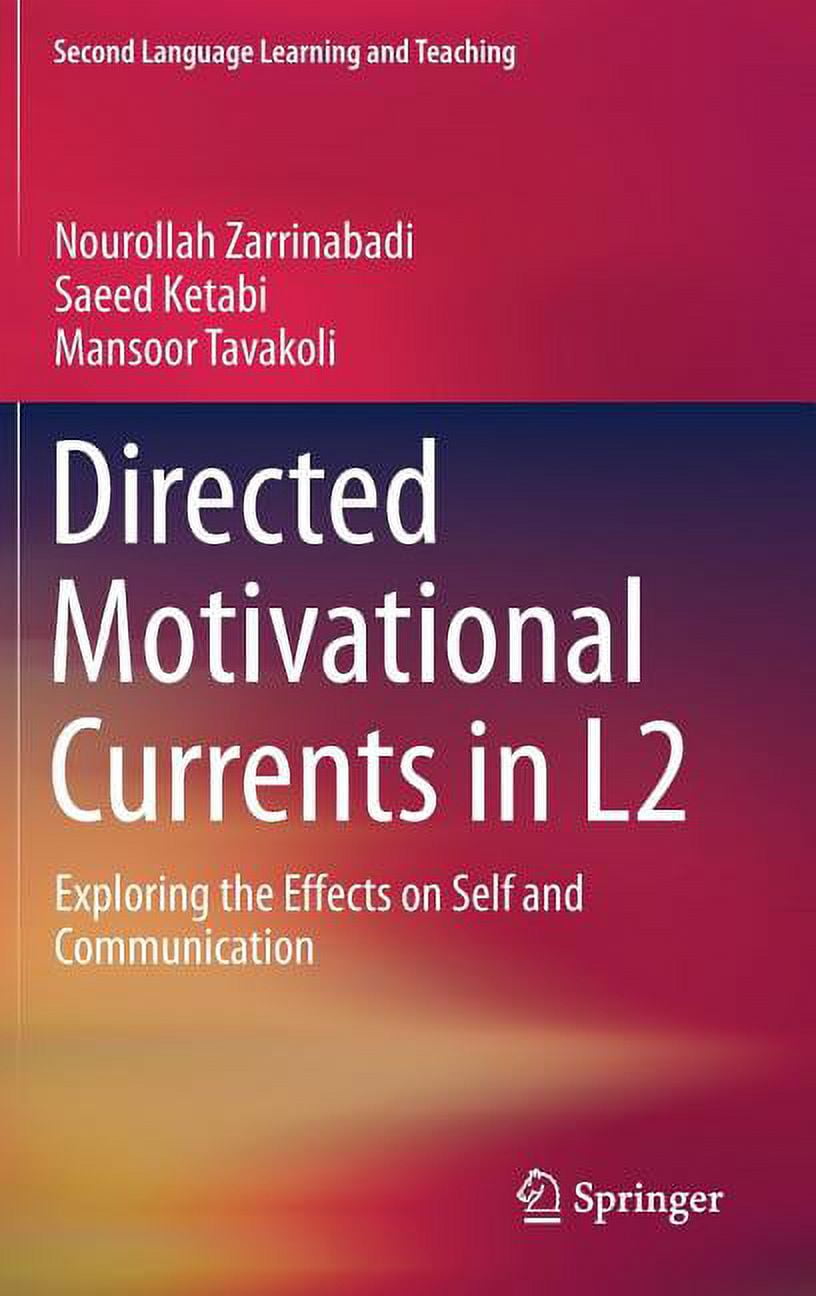 Second Language Learning and Teaching: Directed Motivational Currents ...