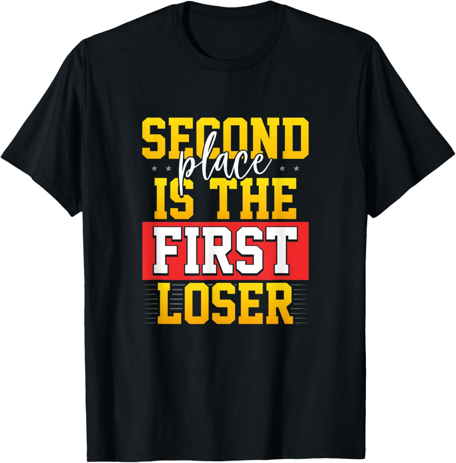 Second Place is the First Loser Competition Winner Shirt T-Shirt men ...