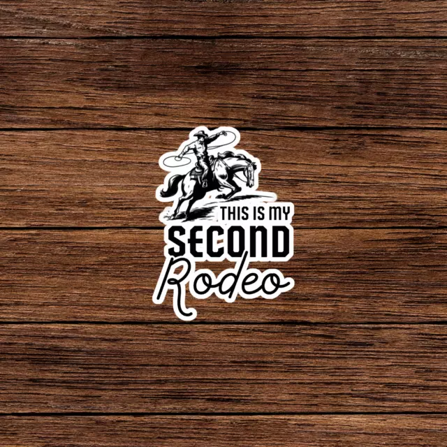 This Is My Second Rodeo - Cowboy Horse Riding Stickerphone Decal Water ...