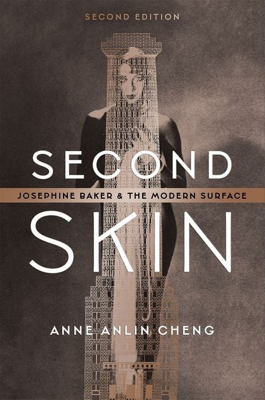 Second Skin: Josephine Baker and the Modern Surface, (Hardcover ...