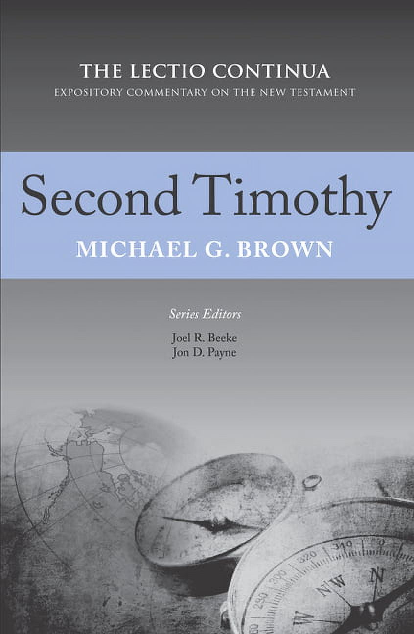 Second Timothy : The Lectio Continua Expository Commentary on the New ...