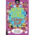 Secret Code Games for Clever Kids: More Than 100 Secret Agent and Spy ...