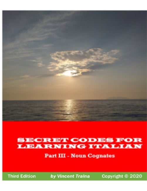 Secret Codes for Learning Italian, Part III - Noun Cognates, (Paperback ...