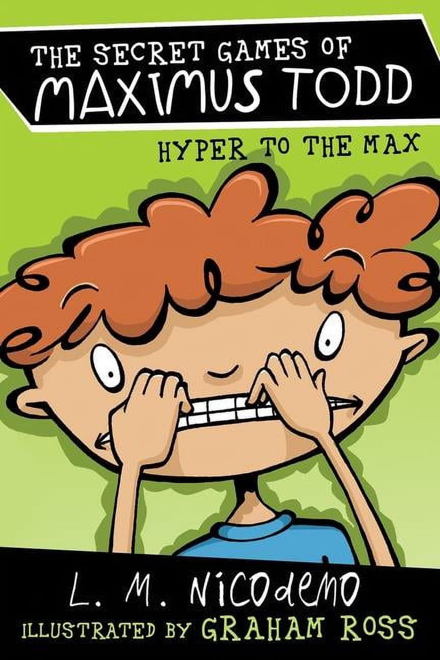 Secret Games of Maximus Todd: Hyper to the Max (Hardcover) - Walmart.com