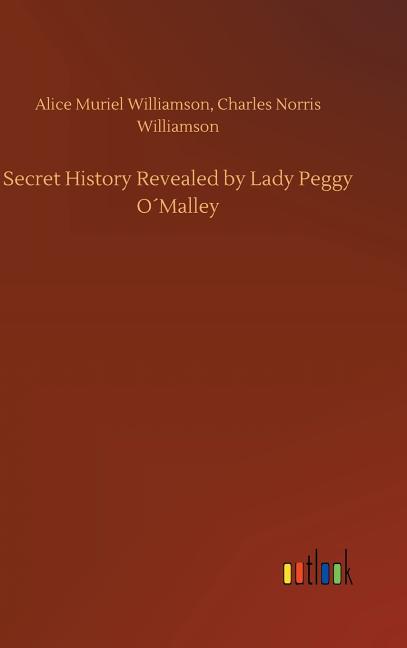Secret History Revealed by Lady Peggy O´Malley (Hardcover) - Walmart.com
