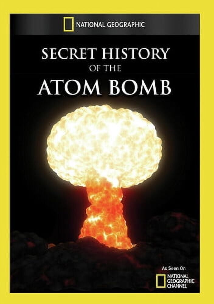 Secret History of the Atomic Bomb (DVD), National Geographic ...
