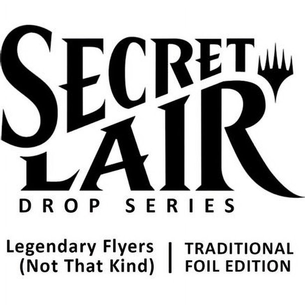 Secret Lair Drop: Legendary Flyers (Not That Kind) - Traditional Foil ...