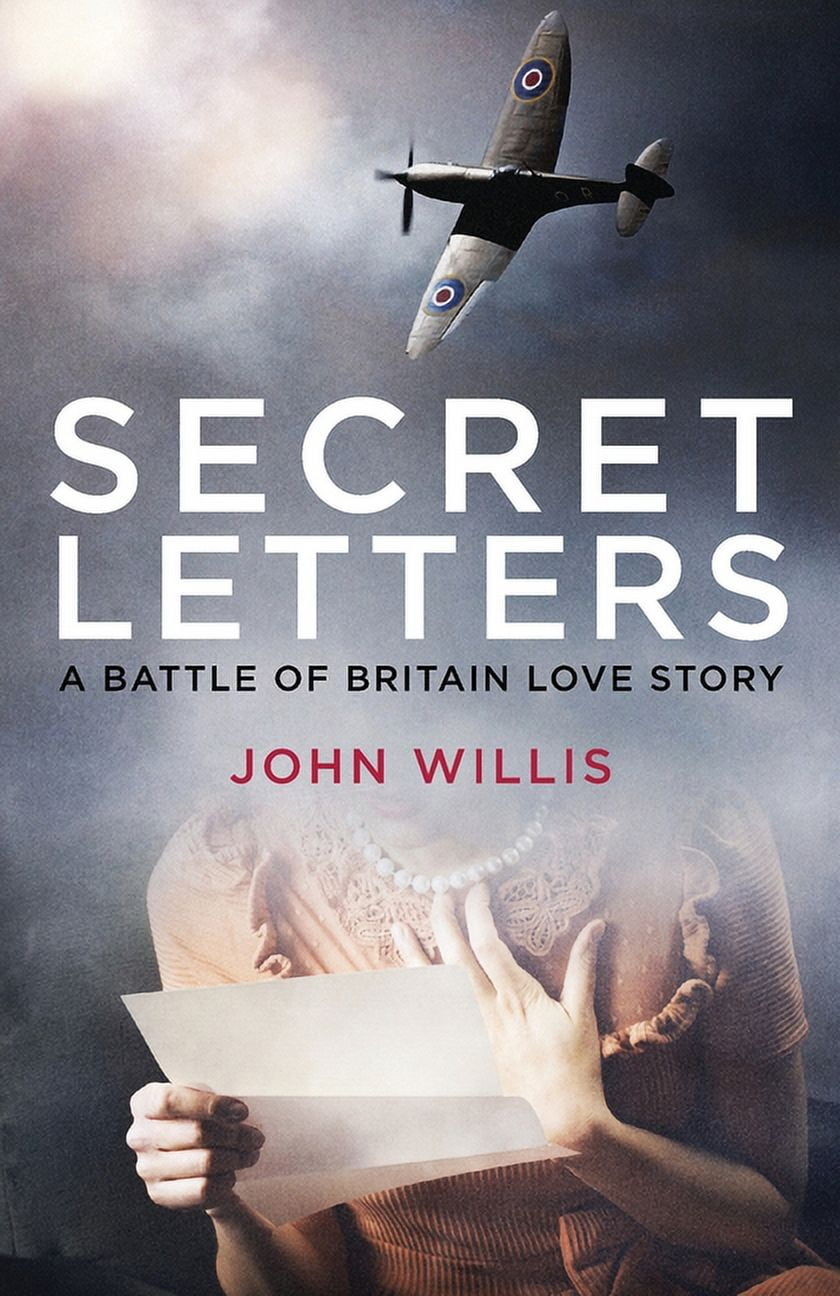 Secret Letters: A Battle of Britain Love Story, (Paperback) - Walmart.com